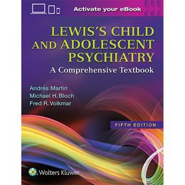 Lewis's Child and Adolescent Psychiatry - Andrés Martin, Michael H. Bloch, Fred R. Volkmar, Gebunden