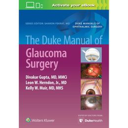 The Duke Manual of Glaucoma Surgery - Divakar Gupta, Kelly Muir, Leon Herndon, Kartoniert (TB)