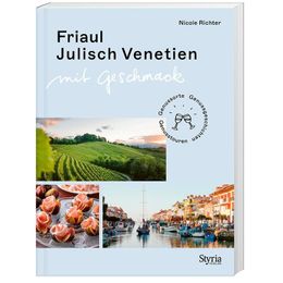 Friaul-Julisch Venetien mit Geschmack - Nicole Richter, Kartoniert (TB)