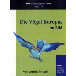 Die Vögel Europas im Bild - Anton Fritsch, Kartoniert (TB)