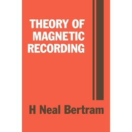 Cambridge University Press Theory of Magnetic Recording - H. Neal Bertram, Kartoniert (TB)