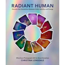 Radiant Human - Christina Lonsdale, Gebunden