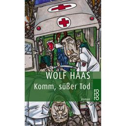 Komm, süßer Tod / Brenner Bd.3 - Wolf Haas, Taschenbuch