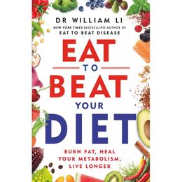 Random House Publishing Group Eat to Beat Your Diet - William Li, Kartoniert (TB)