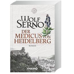 Droemer Knaur Verlagsgruppe Der Medicus von Heidelberg - Wolf Serno, Taschenbuch
