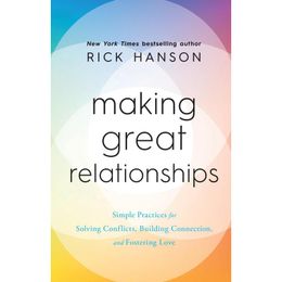 Random House Publishing Group Making Great Relationships - Rick Hanson, Gebunden