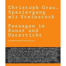 Christoph Grau. Spaziergang mit Steinstock. Passagen in Kunst und Unterricht, Leinen