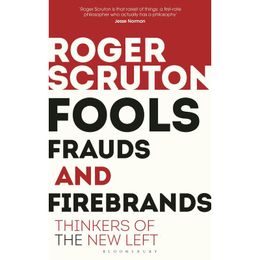 Bloomsbury UK Fools, Frauds and Firebrands - Roger Scruton, Kartoniert (TB)
