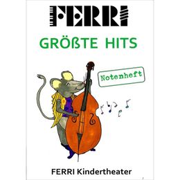 Ferris Größte Hits-Notenheft - Ferri Goerg Feils,