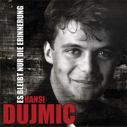 Universal Hansi Dujmic - Es Bleibt Nur Die Erinnerung (Das Beste) - Hansi Dujmic. (CD)