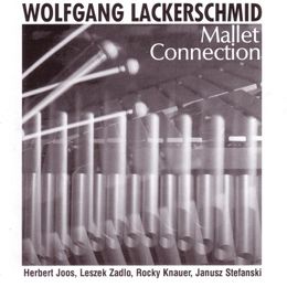 ZYX Music Mallet Connection - Wolfgang Lackerschmid. (CD)