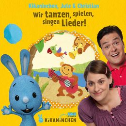 KARUSSELL Wir Tanzen, Spielen, Singen Lieder! Das 2. Album - Christian Kikaninchen & Jule. (CD)