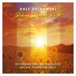 Deine Sonne bleibt - Mit Liedern und sanfter Klassik von der Trauer zum Trost - Rolf Zuckowski. (CD)