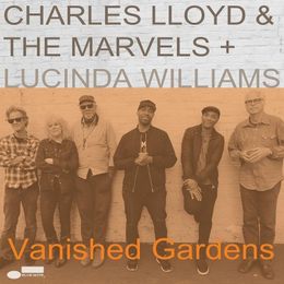 BLUE NOTE Vanished Gardens - Charles Lloyd & The Marvels, Lucinda Williams. (CD)