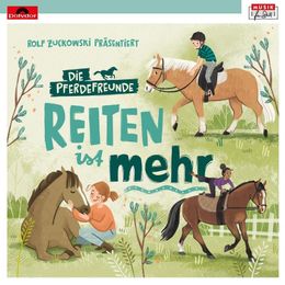 Die Pferdefreunde - Rolf Zuckowski präsentiert: Reiten ist mehr - Die Pferdefreunde. (CD)