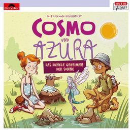 Rolf Zuckowski präs.: Cosmo und Azura - Das dunkle Geheimnis der Sonne - Cosmo und Azura. (CD)