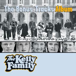 The Bonus-Tracks Album - The Kelly Family. (CD)