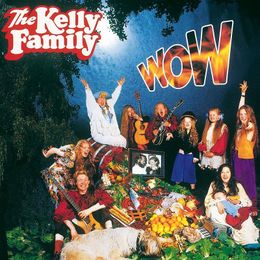 Wow - The Kelly Family. (CD)