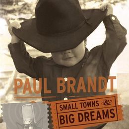 Small Towns & Big Dreams - Paul Brandt. (CD)