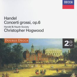 Decca Handel: Concerti Grossi, Op.6 - Christopher Hogwood, Handel And Haydn Society. (CD)