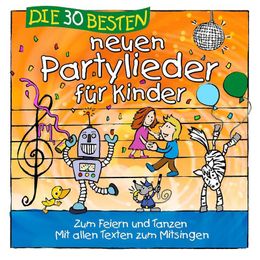 Die 30 besten neuen Partylieder für Kinder - S. Sommerland, K. Glück & Kita-Frösche Die. (CD)