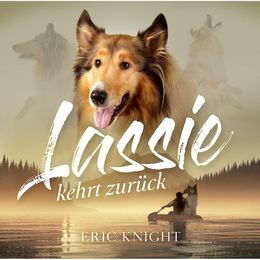 ZYX Music Lassie Kehrt Zurück - Eric-Tippner,Thomas-Holzmann,Matthias E. Knight (Hörbuch)