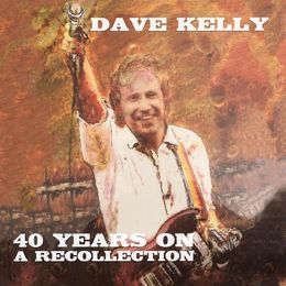 Forty Years On-A Recollection - Dave Kelly. (CD)