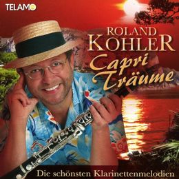 Telamo Capri Träume-Die Schönsten Klarinettenmelodien - Roland Kohler. (CD)
