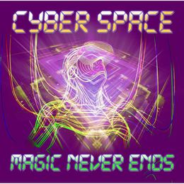 ZYX Music MAGIC NEVER ENDS - Cyber Space. (CD)