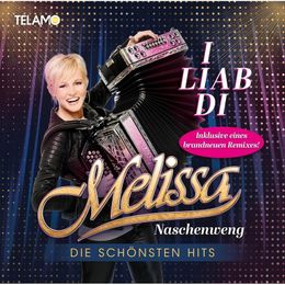 Telamo I liab Di: Die schönsten Hits - Melissa Naschenweng. (CD)