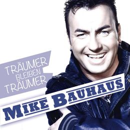 DA RECORDS Träumer Bleiben Träumer - Mike Bauhaus. (CD)