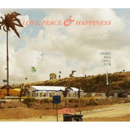 Sandy Hill Chill 2018-Love,Peace & Happiness - Various. (CD)