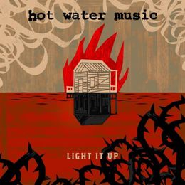 Light It Up - Hot Water Music. (CD)