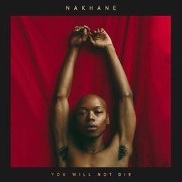 You Will Not Die - Nakhane. (CD)