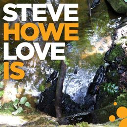 Love Is - Steve Howe. (CD)