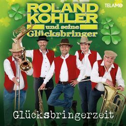 Telamo Glücksbringerzeit - Roland und seine Glücksbringer Kohler. (CD)