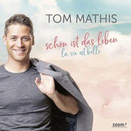 Schön Ist Das Leben (La Vie Est Belle) - Tom Mathis. (CD)