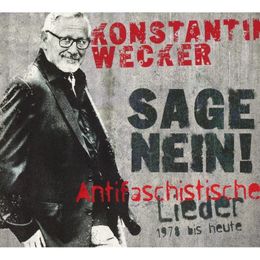 Sage Nein! (Antifaschistische Lieder: 1978 bis heute) - Konstantin Wecker. (CD)
