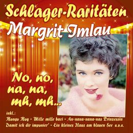 No, No, Na, Na, Mh, Mh... (Schlager-Raritäten) - Margrit Imlau. (CD)