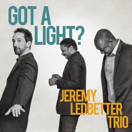 Got A Light? - Jeremy Ledbetter Trio. (CD)