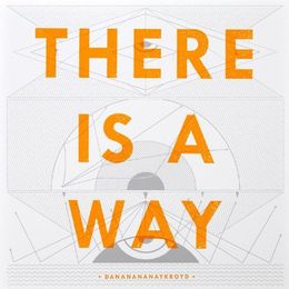 There Is A Way - Dananananaykroyd. (CD)