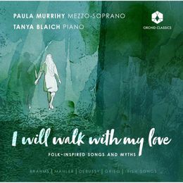I Will Walk With My Love - Paula Murrihy, Tanya Blaich. (CD)