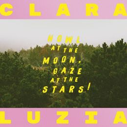 Howl At The Moon,Gaze At The Stars! (Vinyl) - Clara Luzia. (LP)