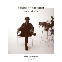 Touch Of Freedom - Arya Aramnejad. (CD)