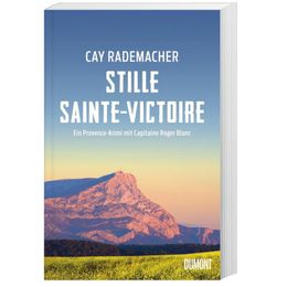 Stille Sainte-Victoire / Capitaine Roger Blanc ermittelt Bd.10 - Cay Rademacher, Kartoniert (TB)