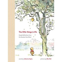 Winnie the Pooh: The Little Things in Life - Catherine Hapka, Gebunden