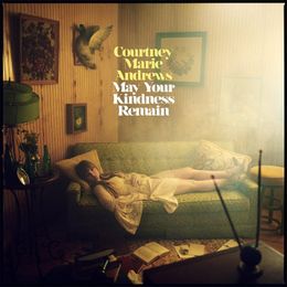 May Your Kindness Remain - Courtney Marie Andrews. (CD)