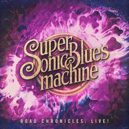 Road Chronicles: Live! - Supersonic Blues Machine. (CD)