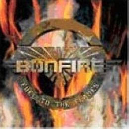 Fuel to the Flames - Bonfire. (CD)