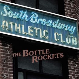 South Broadway Athletic Club - Bottle Rockets. (CD)